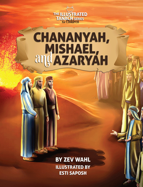 Chananya, Mishael, and Azaryah – Golds World of Judaica